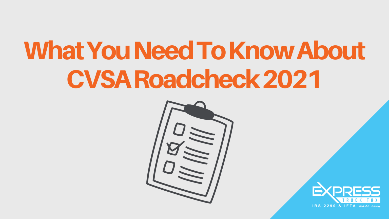 What You Need To Know About CVSA Roadcheck 2021 - ExpressTruckTax