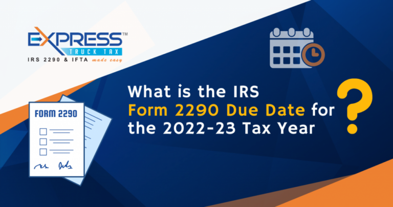 What is the IRS Form 2290 Due Date for the Tax year 2026-2027 ...