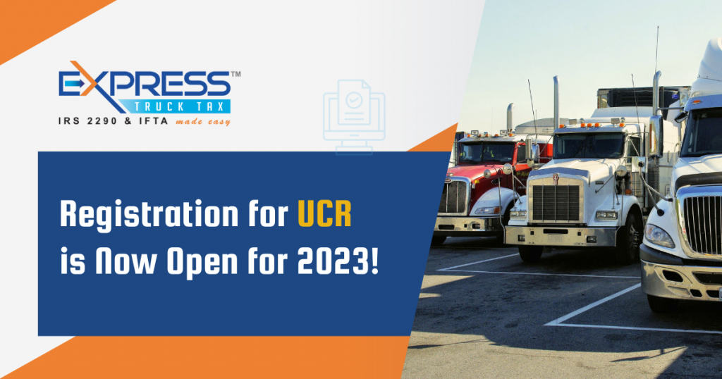 Registration for UCR is Now Open for 2023! - ExpressTruckTax